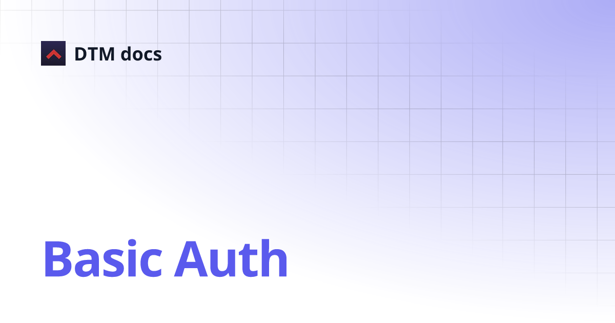 Basic Auth | DTM docs