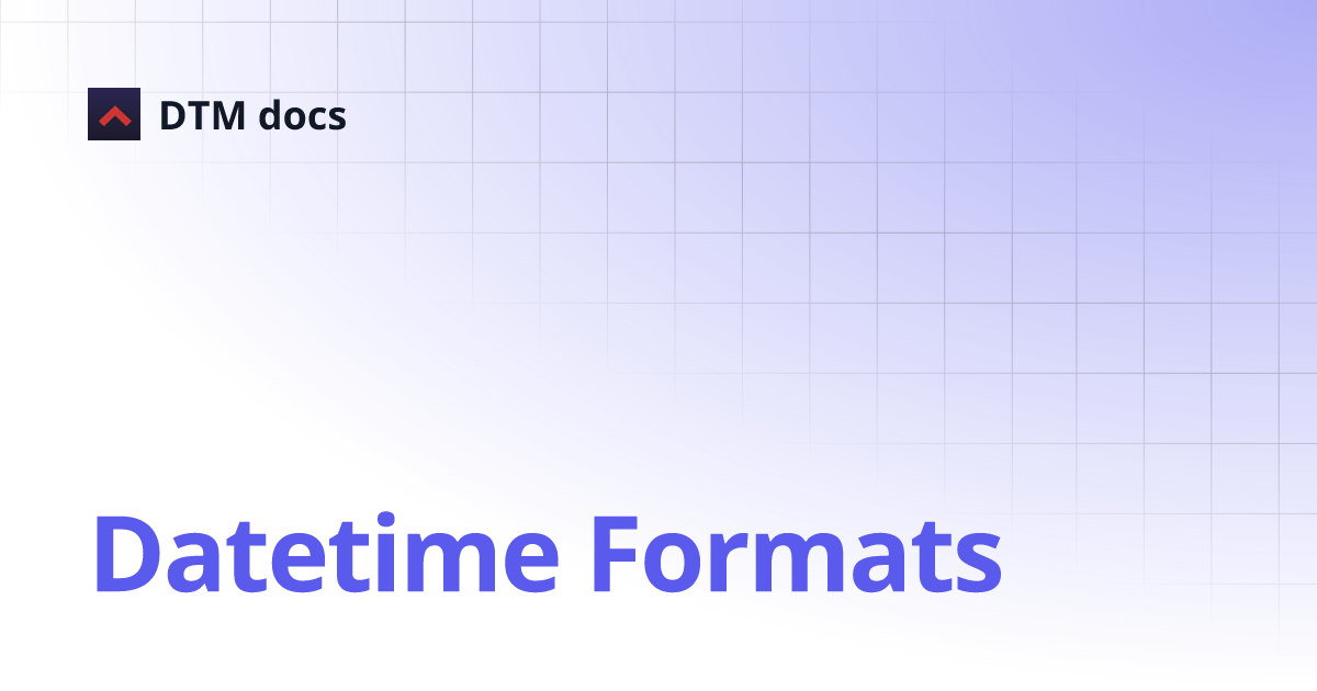 Datetime Formats | DTM docs