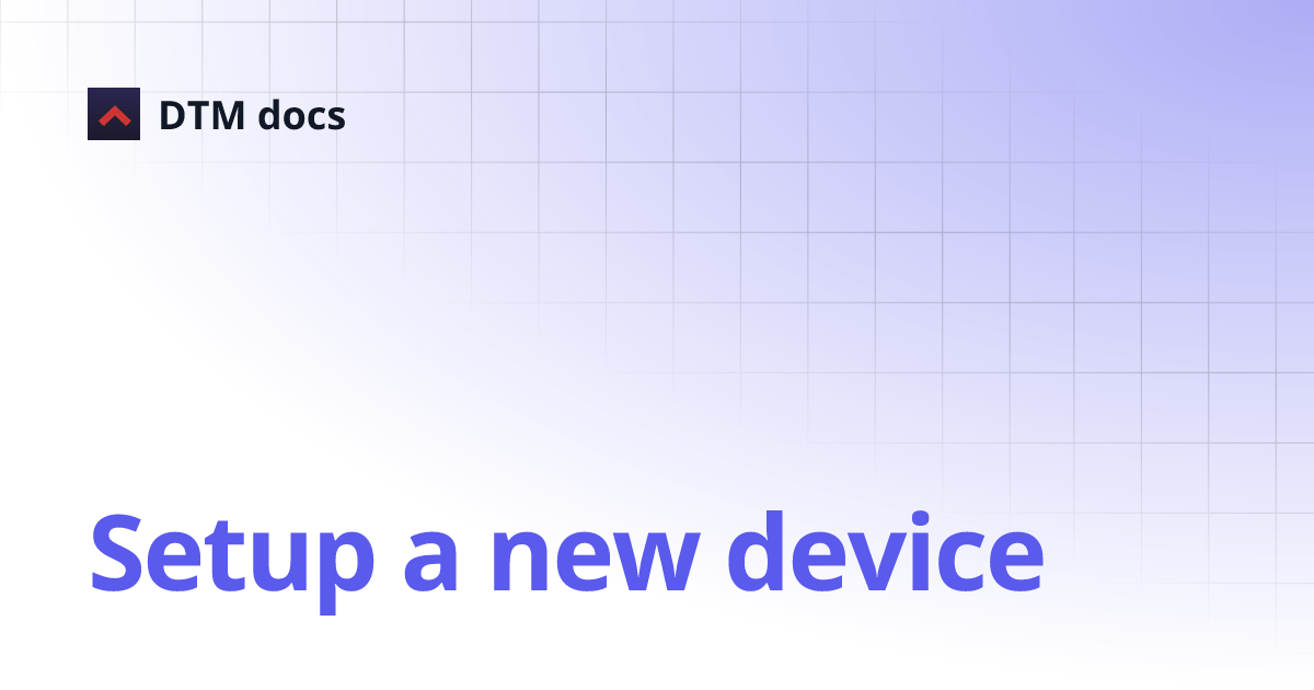 Setup a new device | DTM docs