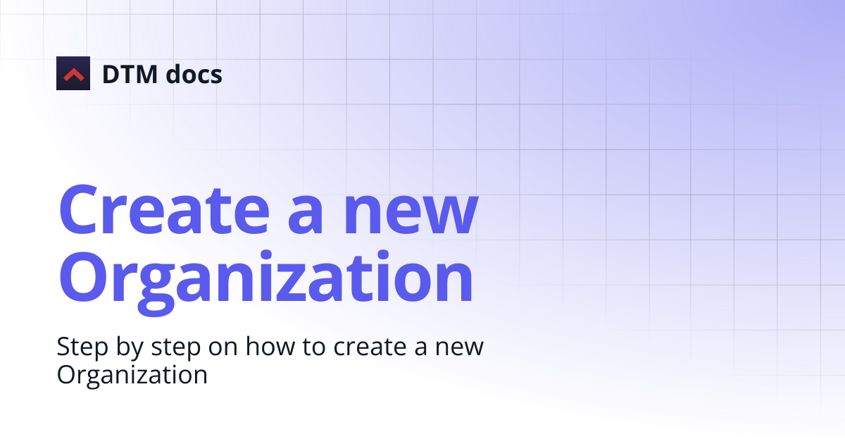 Create a new Organization | Mobile App | DTM docs